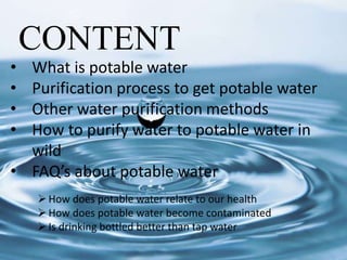 Potable water is store