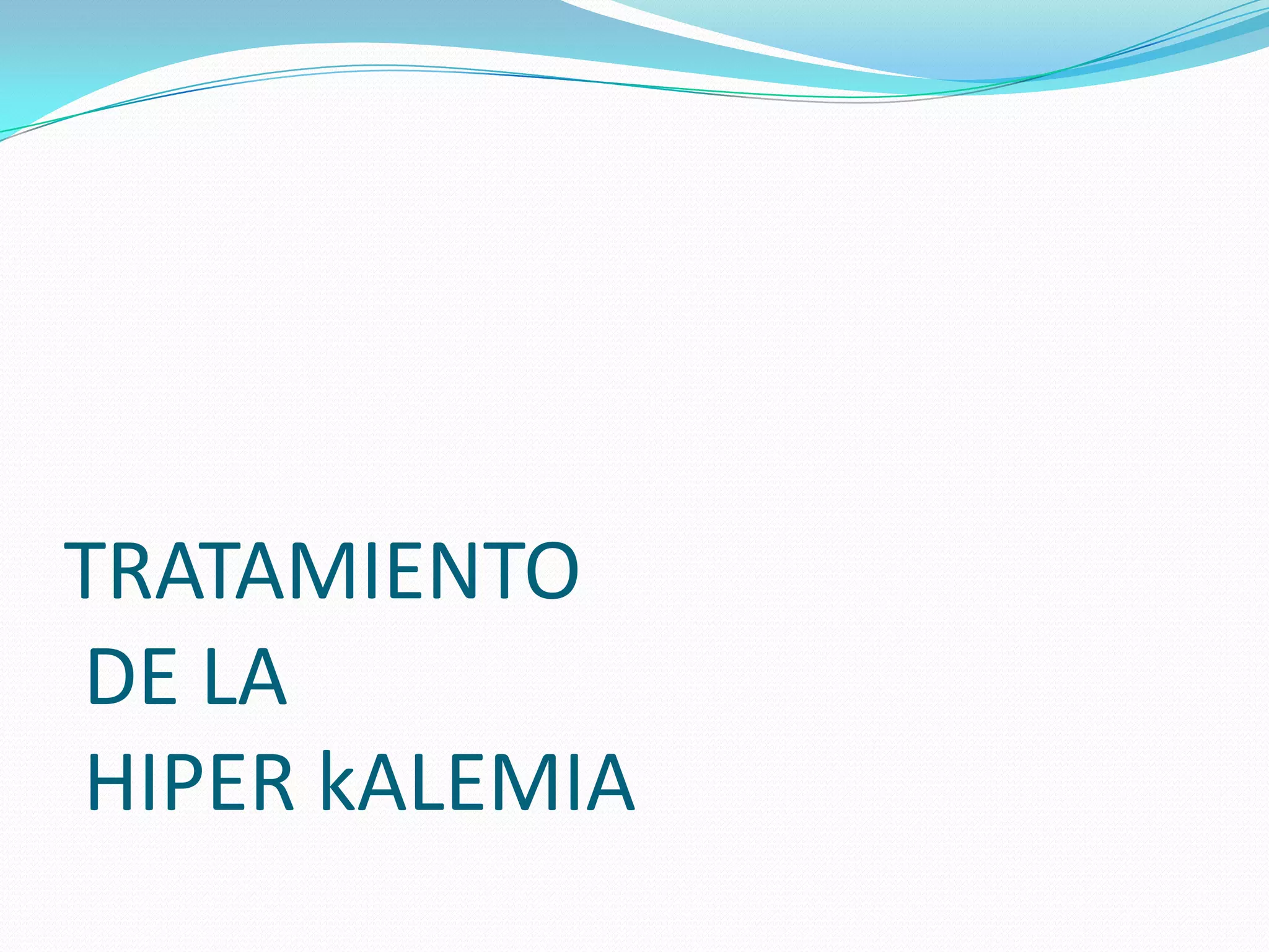 Potasio hipo - hiperkalemia | PPTX