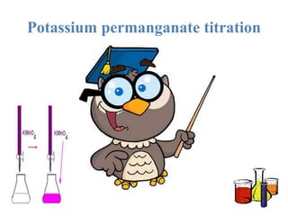 Potassium permanganate titrations | PPTX