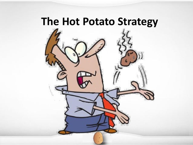 Hot Potato strategy
