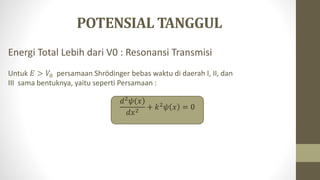 Fisika Kuantum Potensial Tanggul | PPTX