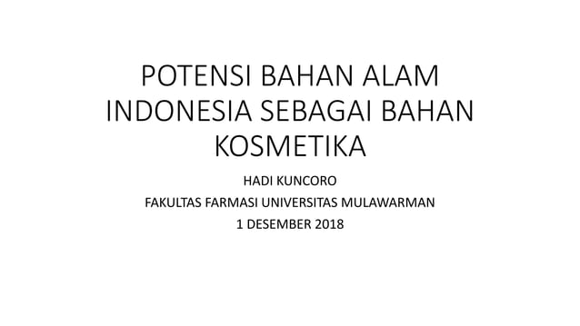 POTENSI BAHAN ALAM INDONESIA SEBAGAI BAHAN KOSMETIKA.pptx