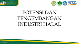 POTENSI DAN PENGEMBANGAN INDUSTRI HALAL P4.pptx
