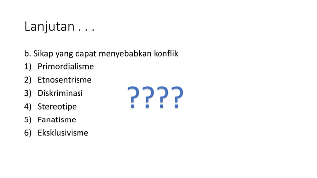 Potensi dan penyebab konflik di tengah keberagaman masyarakat Indonesia ... Potensi dan penyebab konflik di tengah keberagaman masyarakat Indonesia ...