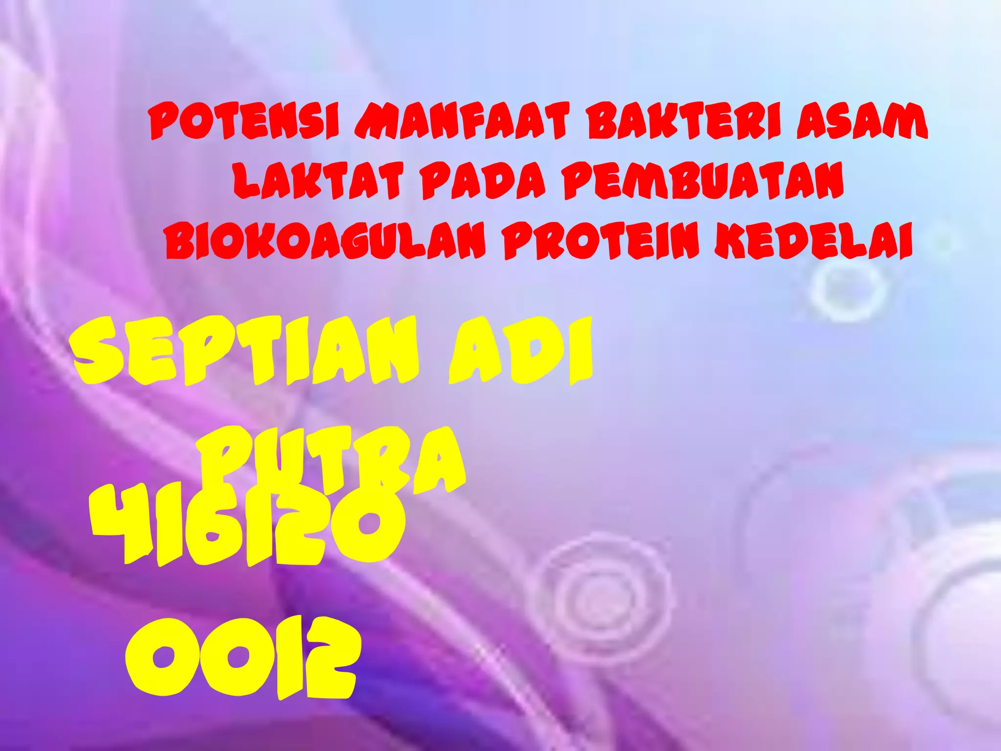 Potensi manfaat bakteri asam laktat pada pembuatan biokoagulan protein kedelai | PPT