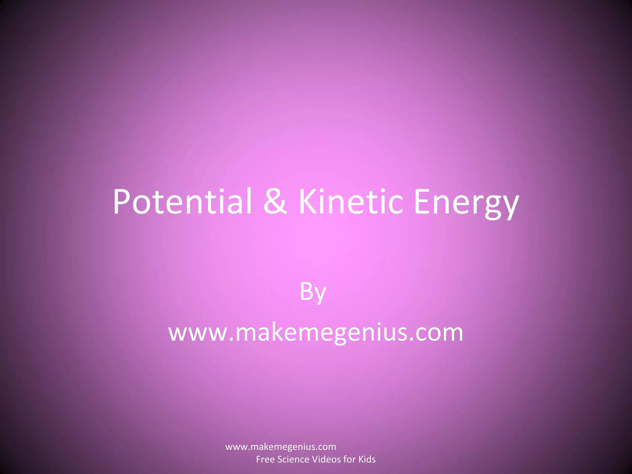Potential and kinetic energy | PPT
