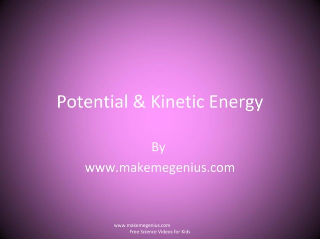 Potential and kinetic energy | PPT