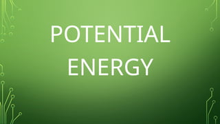 POTENTIAL ENERGY LESSON.pptx Grade 8 Science | PPTX