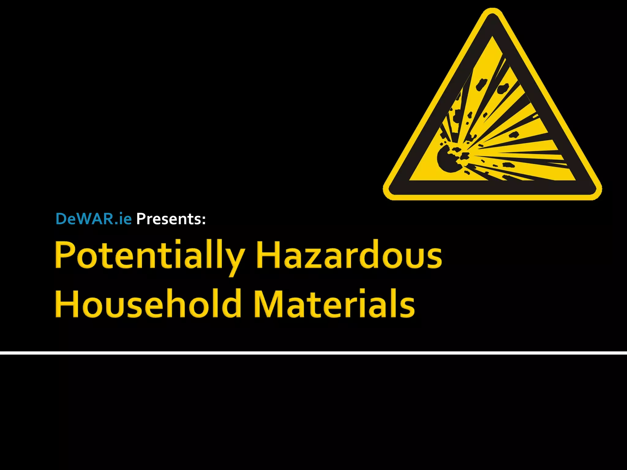 Potentially Hazardous Household Materials | PPT