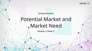 Potential Market and Market Need (module 2) - Copy.pptx