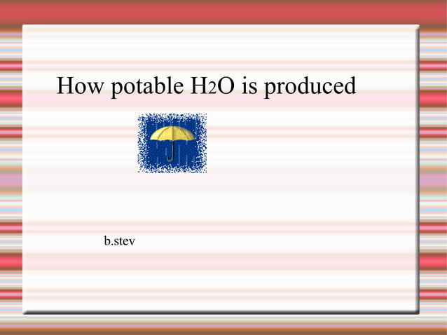 How potable H20 is produced | PPT