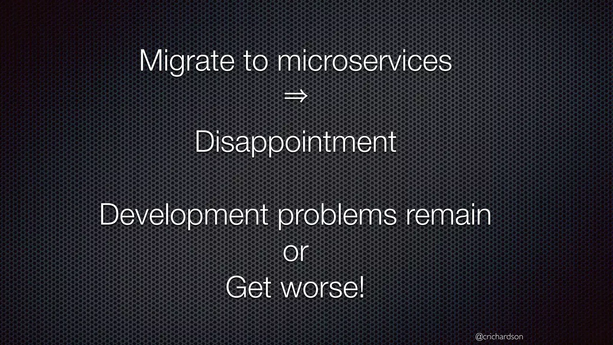 OReilly SACON London: Potholes in the road from monolithic hell: Microservices adoption anti ...