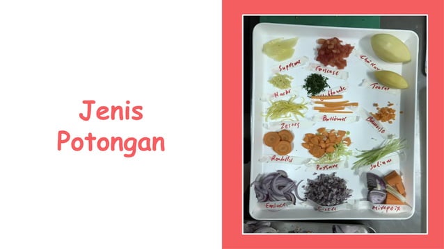 Potongan Sayuran, fungsi, alat yg digunakan, jenis potongan sayuran | PPTX