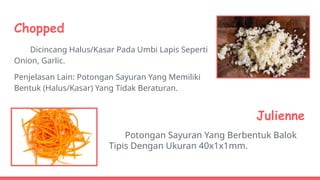 Potongan Sayuran, fungsi, alat yg digunakan, jenis potongan sayuran | PPTX