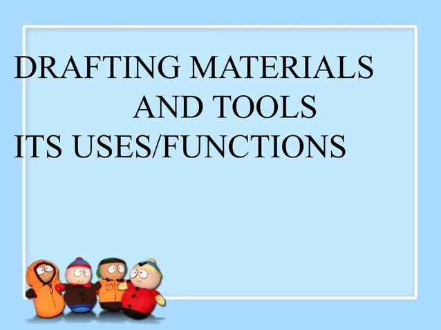 DRAFTING MATERIALS AND TOOLS ITS USES/FUNCTIONS | PPTX | Drawing and ...