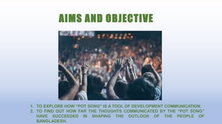 Pot song as a tool of development communication | PPTX | Religious ...