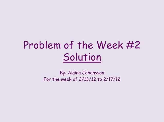 Alaina's POTW solution | PPT