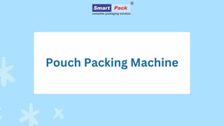 Pouch Packing Machine PPT.pptx