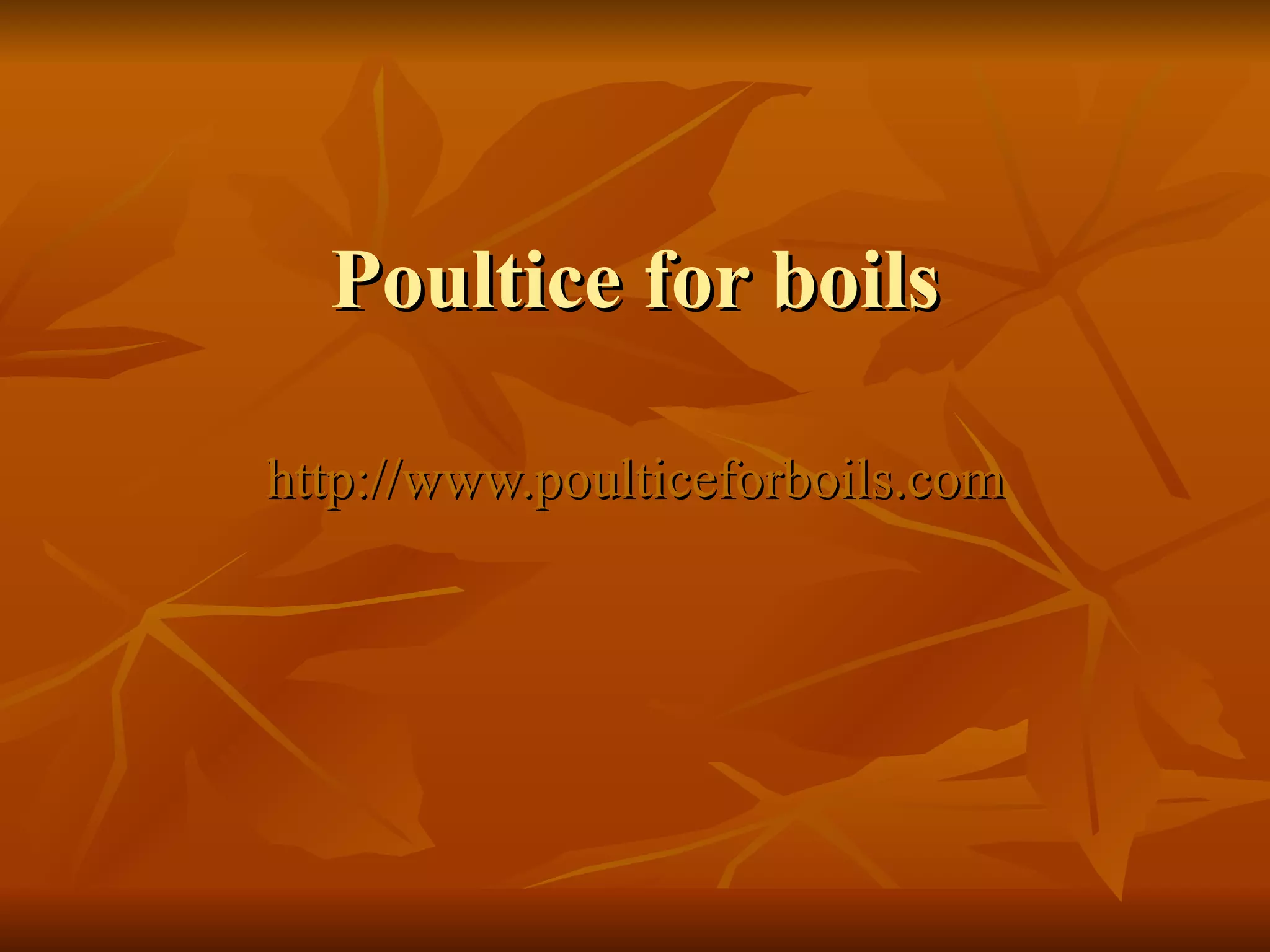 Poultice for boils | PPT