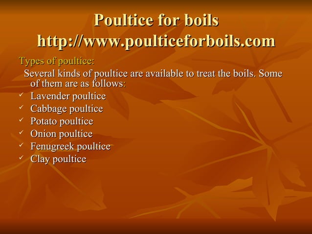 Poultice for boils | PPT | Skin and Dermatology | Diseases and Conditions