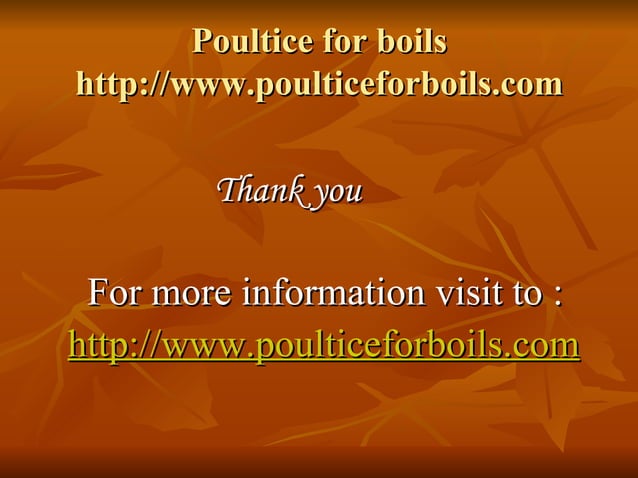 Poultice for boils | PPT | Skin and Dermatology | Diseases and Conditions
