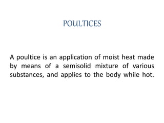 # Poultices, # Hydrotherapy treatment method | PPTX
