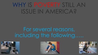 Poverty in America: what? why? and how? | PPTX