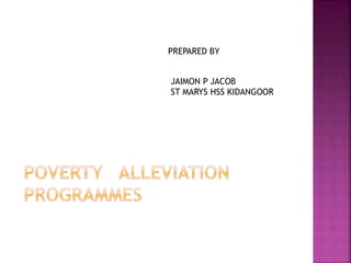 Poverty alleviation programmes | PPT