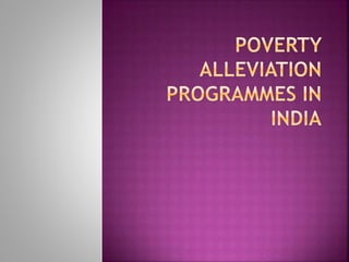 poverty alleviation schemes in India | PPTX