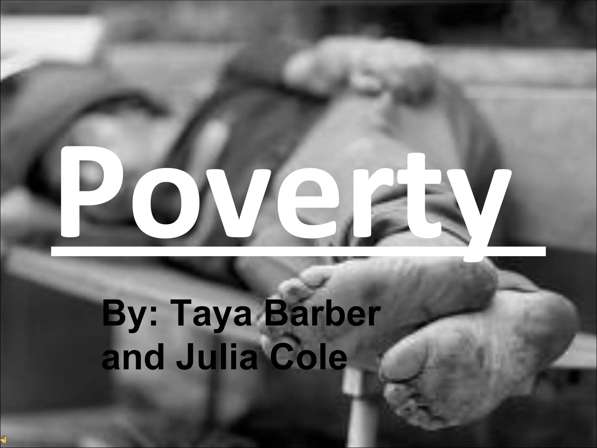 Poverty julia cole and taya barber 2nd period | PPT