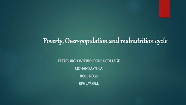 Poverty, over population and malnutrition cycle | PPTX