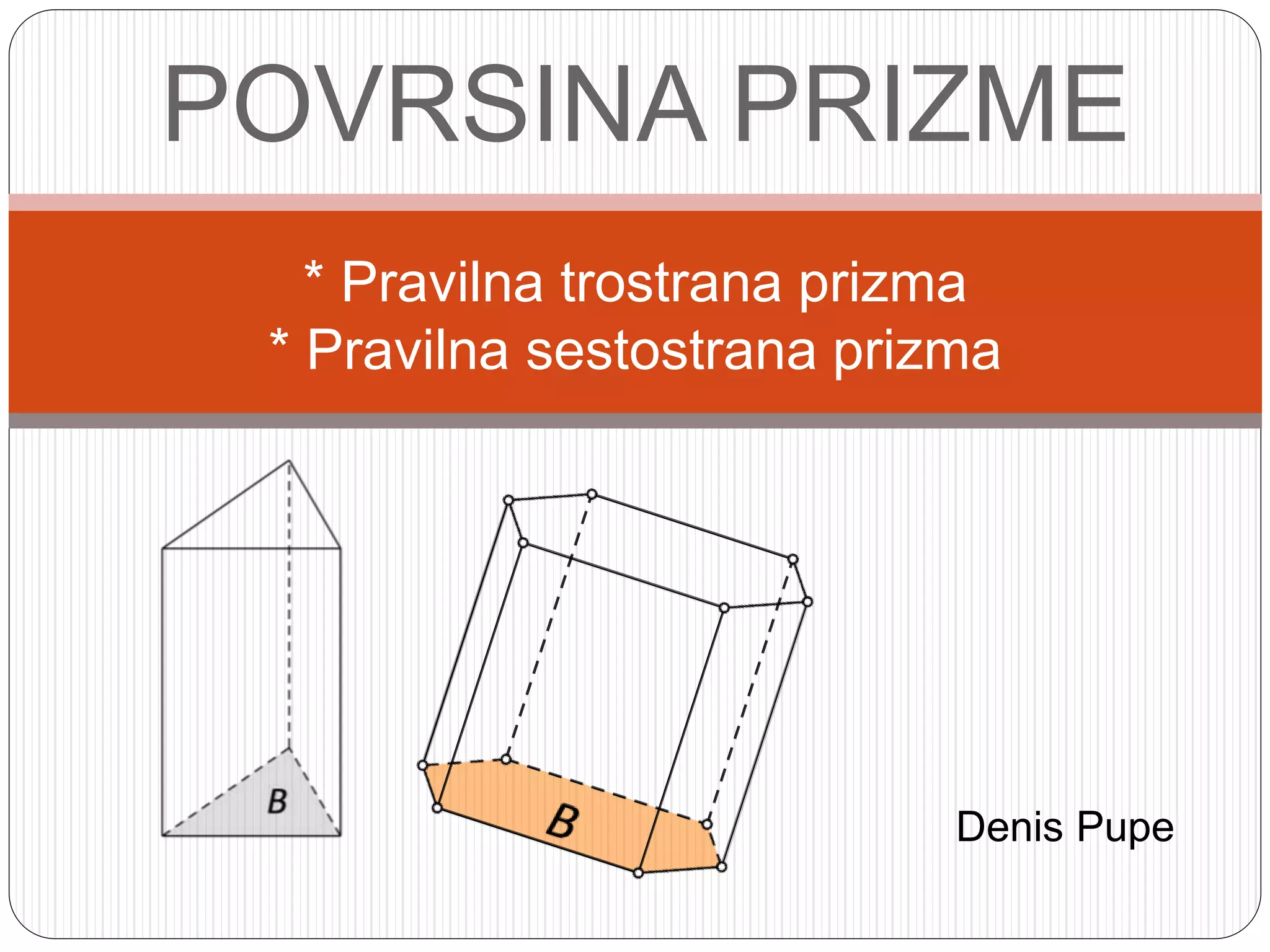 Povrsina pravilne trostrane i sestostrane prizma.pptx