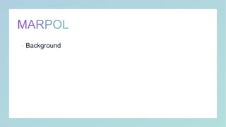 Pow 2 - Marpol.pptx and I have been capable of manipulating | PPT