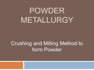 Powder metallurgy | PPTX
