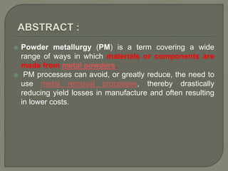 Powder metallurgy | PPTX