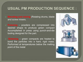 Powder metallurgy | PPTX