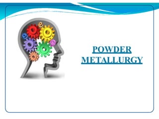 powder metallurgy.pptx