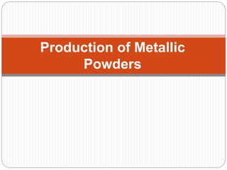 Introduction to powder metallurgy methods | PPTX