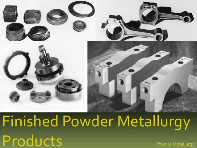 Powder Metallurgy - PROCESS