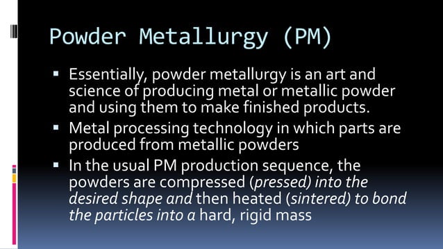 Powder metallurgy prsentation | PPT