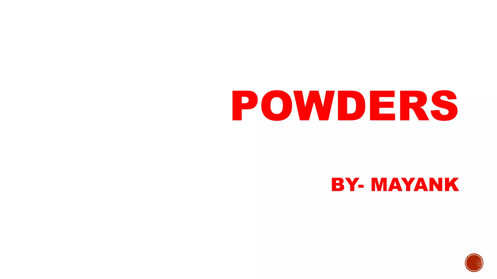 Powders and its types | PPTX