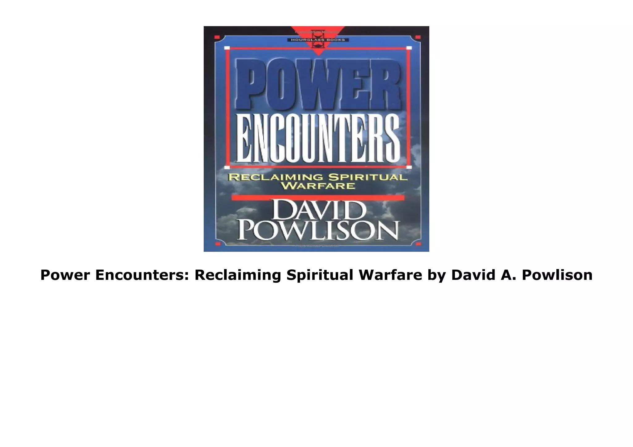 Power Encounters: Reclaiming Spiritual Warfare by David A. Powlison | PDF