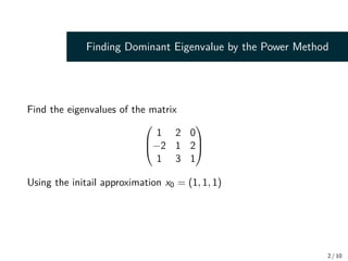 Approximating Dominant Eivenvalue By The Power Method | PDF