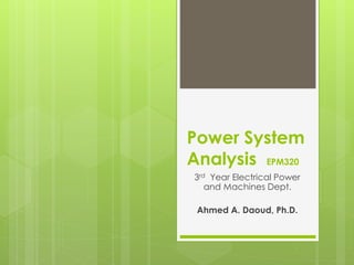 Power(2)-EPM320-L01-16 Lectures of Power System Analysis.pdf