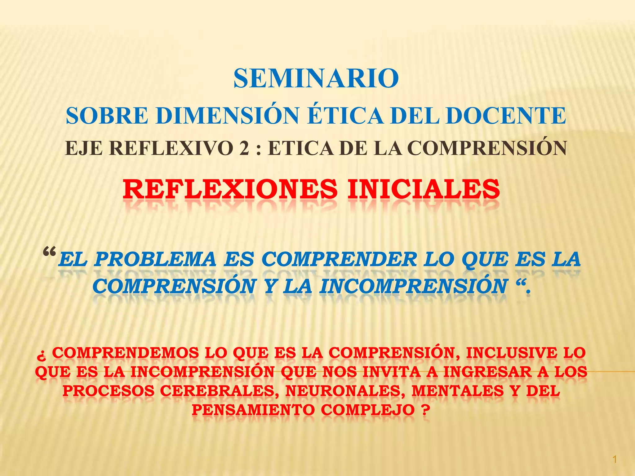 ETICA DE LA COMPRENSIÓN COMO CATEDRA PARA LA DOCENCIA | PPTX