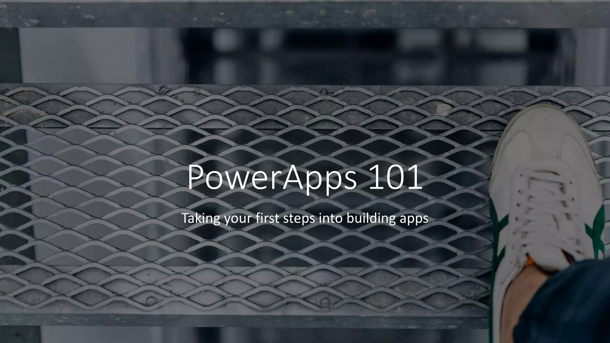 Powerapps 101 Presentation Sharepoint Saturday Netherlands 2019 Ppt