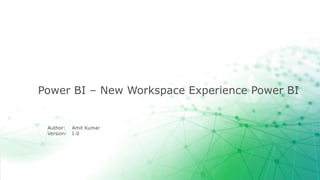 Power BI new workspace experience in power bi | PPTX