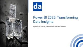 Microsoft Power BI 2025 - Exploring Key Features, Enhancements, and ...