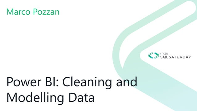 Power bi Clean and Modelling (SQL Saturday #675) | PPT
