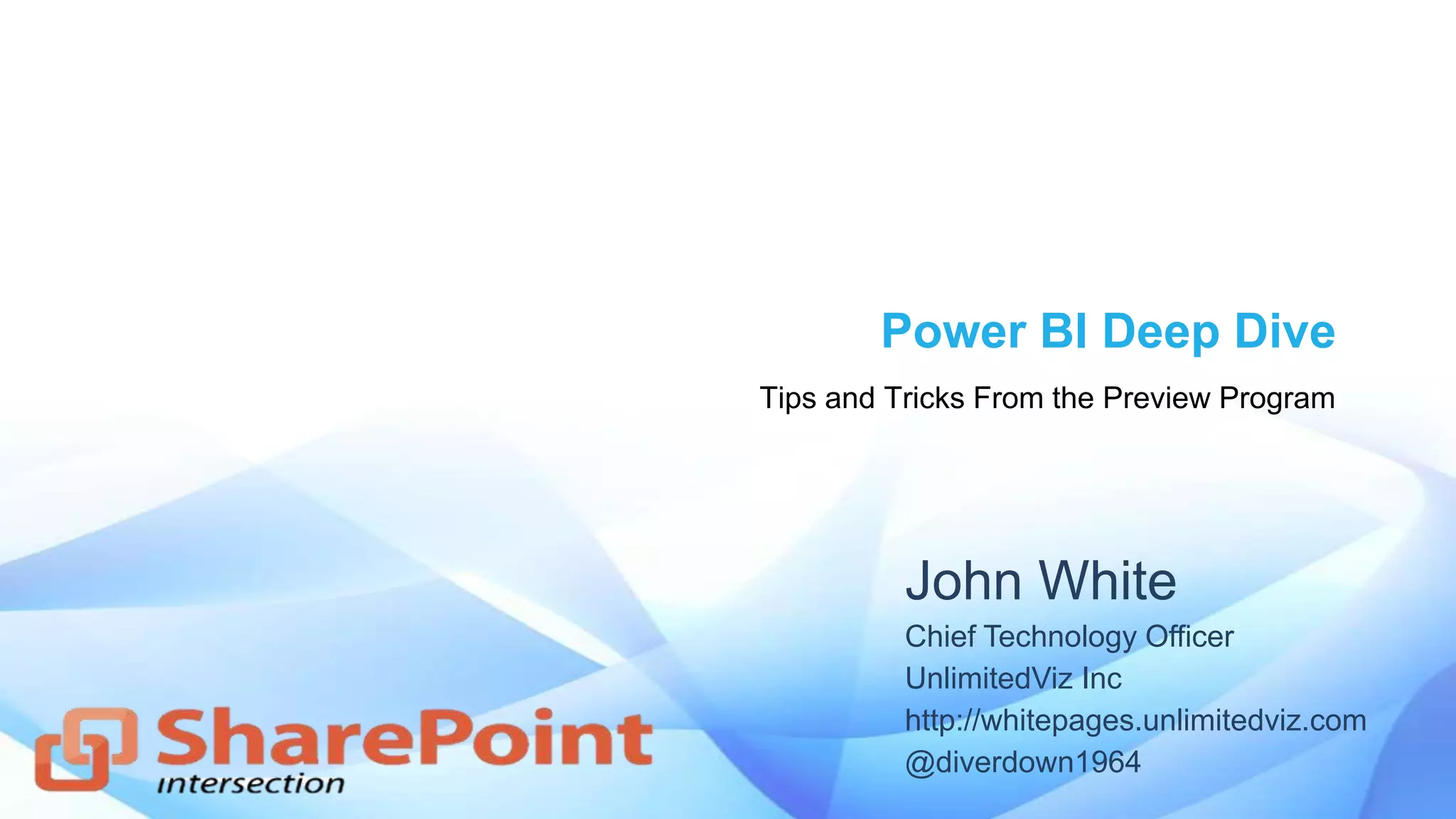 Power BI Deep Dive - Tips and Tricks From the Preview Program | PPT